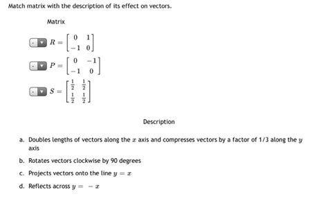 Solved Match Matrix With The Description Of Its Effect On Chegg Com