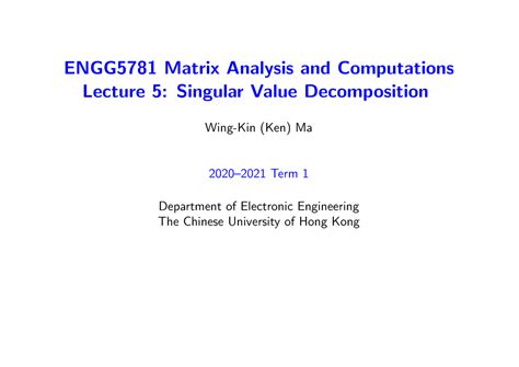Lecture 5 Svd None Engg5781 Matrix Analysis And Computations Lecture 5 Singular Value
