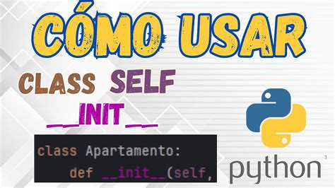 C Mo Usar Class Self Y Init En Python Tutorial Para Usar Las