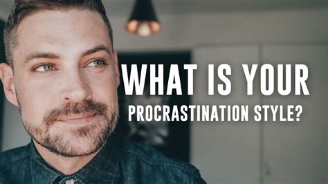 Learn To Spot Your Procrastination Style And Triggers Youtube