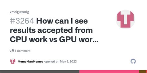 How Can I See Results Accepted From Cpu Work Vs Gpu Work Cuda Opencl · Issue 3264 · Xmrig