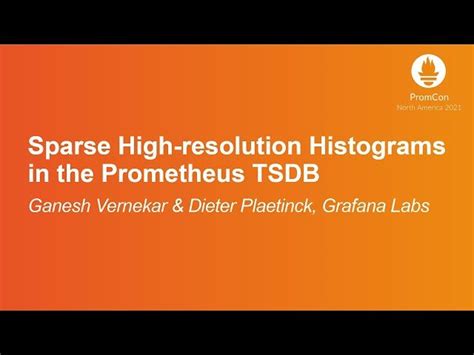 conference talks talk sparse high resolution histograms in the prometheus tsdb from cncf [cloud