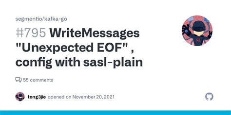 Writemessages Unexpected Eof Config With Sasl Plain · Issue 795 · Segmentiokafka Go · Github