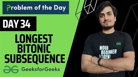 day 34 longest bitonic subsequence dynamic programming lis gfg potd 24 nov youtube