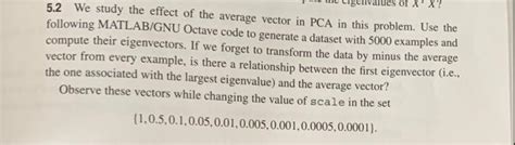 Solved 52 We Study The Effect Of The Average Vector In Pca