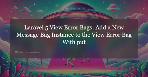 Laravel 5 View Error Bags Add A New Message Bag Instance To The View