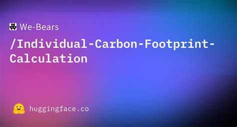 We Bearsindividual Carbon Footprint Calculation · Datasets At Hugging Face