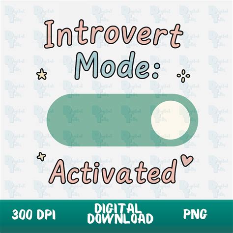 Introvert Mode Activated Png Funny Introvert Png Aesthetic Introvert