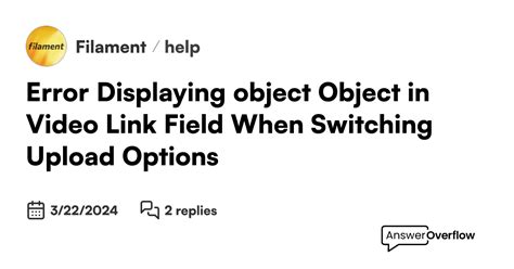 error displaying [object object] in video link field when switching upload options filament