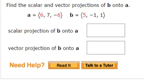 Solved Find The Scalar And Vector Projections Of B Onto A A Chegg Com