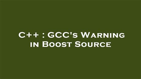 C Gccs Warning In Boost Source Youtube