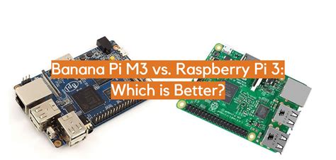 Banana Pi M3 Vs Raspberry Pi 3 Which Is Better ElectronicsHacks