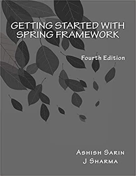 Getting Started With Spring Framework 9781979962780 Ashish Sarin