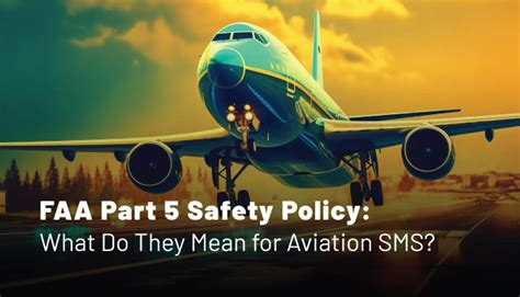 Faa Part 5 Safety Policy What Do They Mean For Aviation Sms