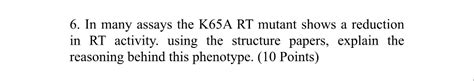 Solved 6 In Many Assays The K65a Rt Mutant Shows A