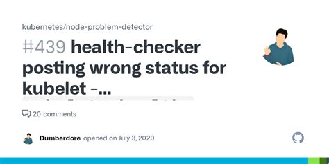 Health Checker Posting Wrong Status For Kubelet `kubeletunhealthy` · Issue 439 · Kubernetes
