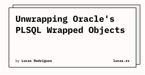 Unwrapping Oracles Plsql Wrapped Objects