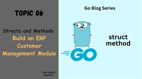 Topic 06 Structs And Methods With An Erp Customer Management Module
