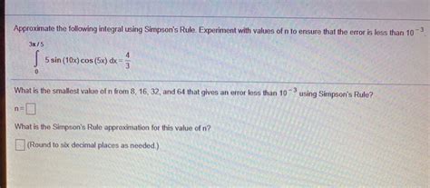 Solved Approximate The Following Integral Using Simpsons