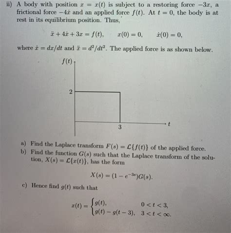 Solved Ii A Body With Position R R T Is Subject To A Chegg Com