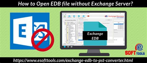 How To Open EDB File Without Exchange Server