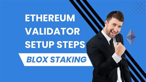 complete steps to setup an ethereum validator with blox staking