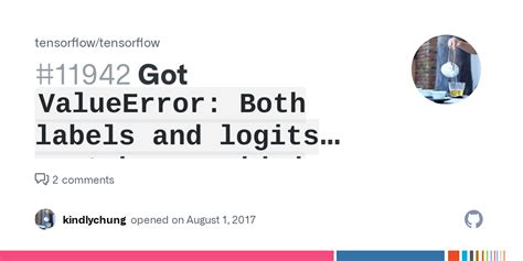Got `valueerror Both Labels And Logits Must Be Provided` While Both Labels And Logits Have Been
