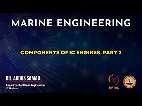 Free Video Components Of Ic Engines Part 2 From Nptel Noc Iitm Class Central