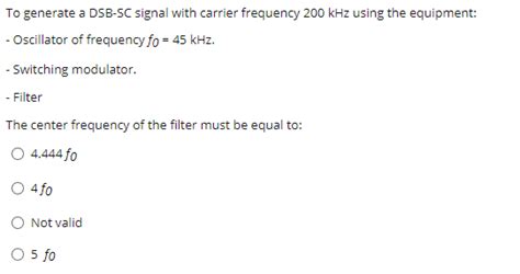 Solved To Generate A Dsb Sc Signal With Carrier Frequency