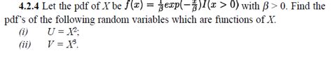 Solved Let The Pdf Of X Be F X Exp X Chegg Com