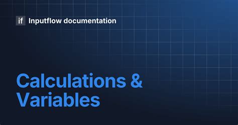 Calculations And Variables Inputflow Documentation