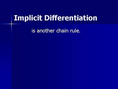 Implicit Differentiation Is Another Chain Rule Implicit Differentiation