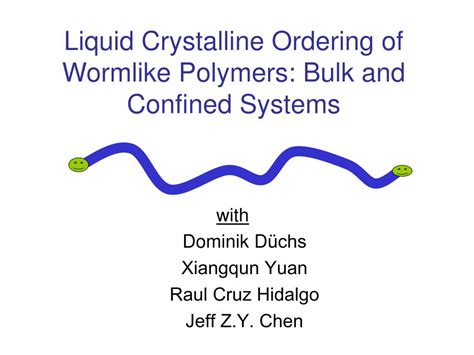 Ppt Liquid Crystalline Ordering Of Wormlike Polymers Bulk And