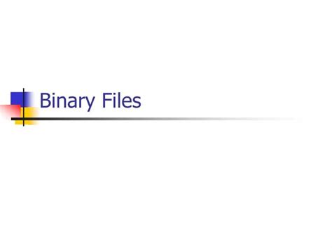 Ppt Binary Files Powerpoint Presentation Free Download Id4321447