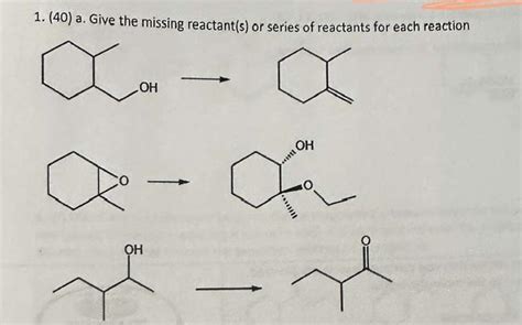 solved 1 40 a give the missing reactant s or series of