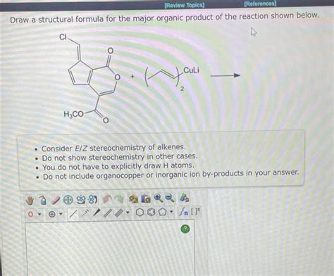 Solved Draw A Structural Formula For The Major Organic
