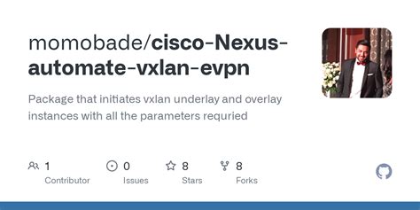 GitHub Momobade Cisco Nexus Automate Vxlan Evpn Package That Initiates Vxlan Underlay And