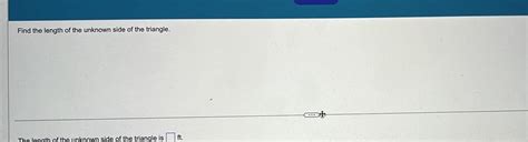 [answered] Find The Length Of The Unknown Side Of The Triangle The Kunduz