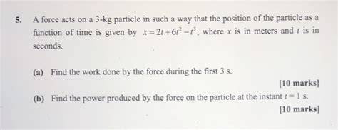 solved a force acts on a 3 kg particle in such a way that