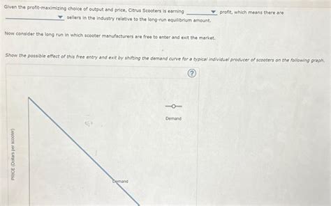 Solved Given The Profit Maximizing Choice Of Output And