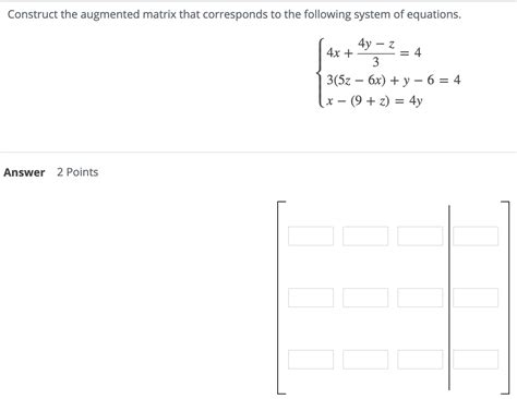 Solved Construct The Augmented Matrix That Corresponds To