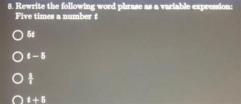 [answered] 8 Rewrite The Following Word Phrase As A Variable Expression