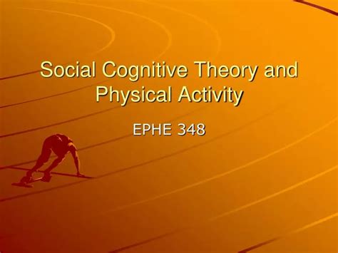 Ppt Social Cognitive Theory And Physical Activity Powerpoint Presentation Id5499402
