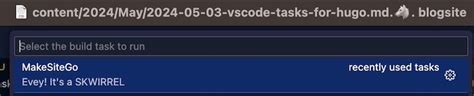 More Automation With Vscode Tasks For Hugo Wolfspyrelabs Blog