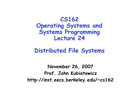 Cs162 Operating Systems And Systems Programming Lecture 24 Distributed