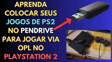 aprenda como colocar seus jogos de ps2 no pendrive para jogar via opl no playstation 2 youtube
