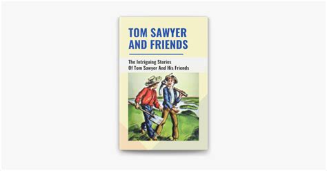 ‎tom Sawyer And Friends The Intriguing Stories Of Tom Sawyer And His Friends By Benjamin Jaudon