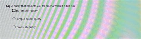 Solved A Query That Prompts You For Criteria When It Is Run