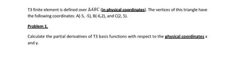 Solved T3 Finite Element Is Defined Over Aabc In Physical