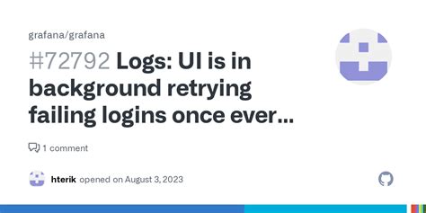 Logs Ui Is In Background Retrying Failing Logins Once Every Second · Issue 72792 · Grafana